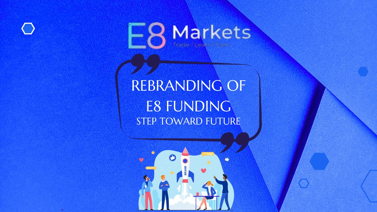E8 Markets: Pioneering Innovation in Trading with Rebranding
